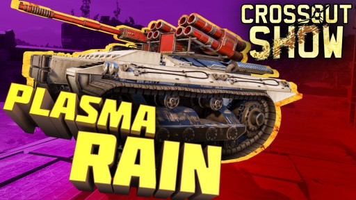 Crossout Show: Plasma Rain - News - Crossout