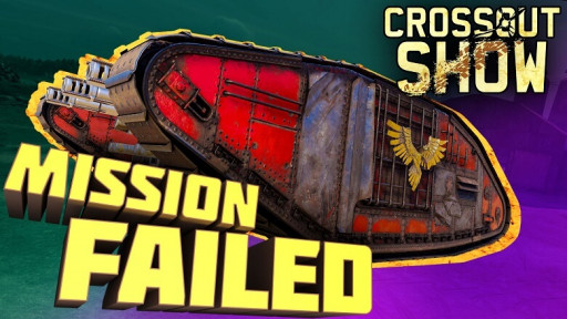 Crossout Show: Mission Failed - News - Crossout