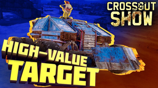 Crossout Show: High-Value Target - News - Crossout