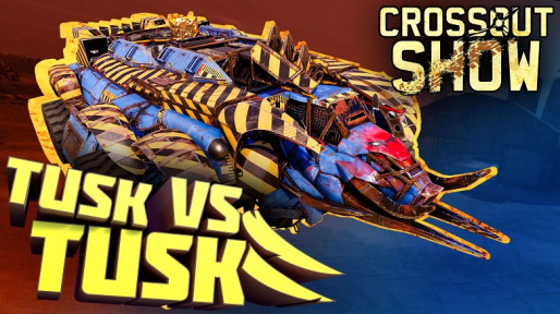 Crossout Show: Tusk vs Tusk - News - Crossout
