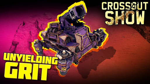 Crossout Show: Unyielding Grit - News - Crossout